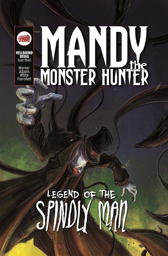 Mandy the Monster Hunter: The Legend of the Spindly Man #3 | Hellbound ...